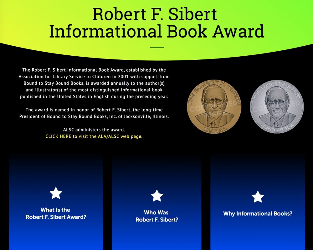 Robert F. Sibert Informational Book Award - Bound to Stay Bound Books